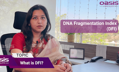 DFI – DNA Fragmentation Index Of Sperm | Oasis Fertility